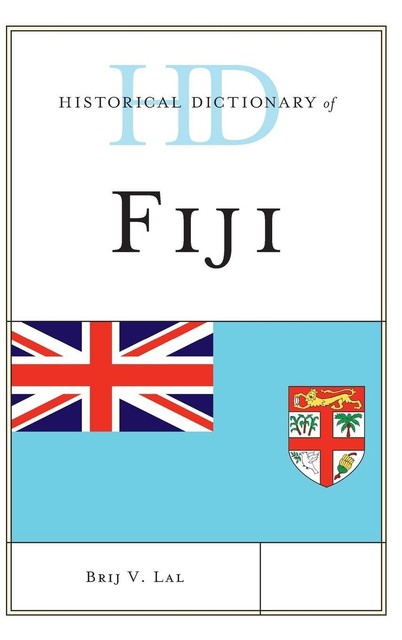 Historical Dictionary of Fiji von Brij V. Lal (2015, Gebundene Ausgabe ...