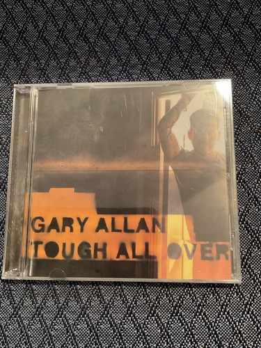Gary Allan Tough All Over CD MCA Nashville 2005 [Best I Ever Had ...