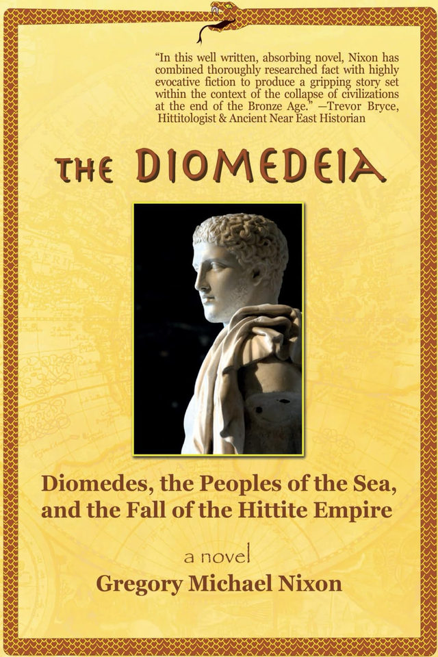 The Diomedeia: Diomedes, the Peoples of the Sea, and the Fall of the ...