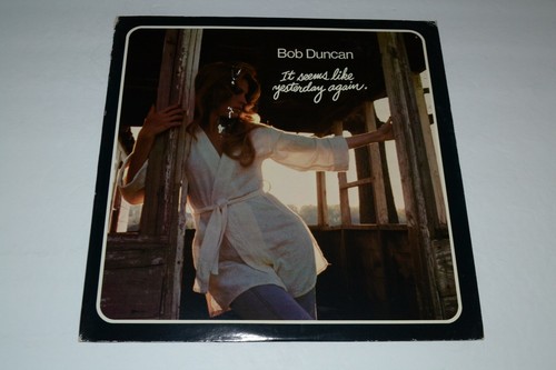 Bob Duncan~It Seems Like Yesterday Again~RARE 1977 Folk~FAST SHIPPING ...