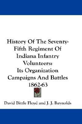 History of the Seventy-Fifth Regiment of Indiana Infantry Volunteers ...