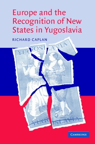Europe and the Recognition of New States in Yugoslavia by Richard ...