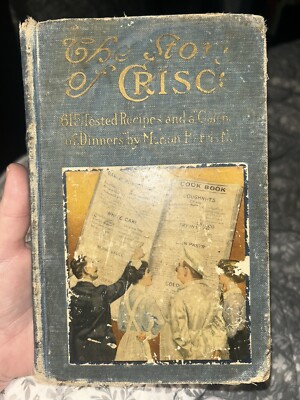 The Story Of Crisco 1913 First Edition Marion Harris Neil - Cookbook | eBay