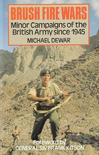 Brush Fire Wars: Minor Campaigns of the British Army Since 1945 | eBay