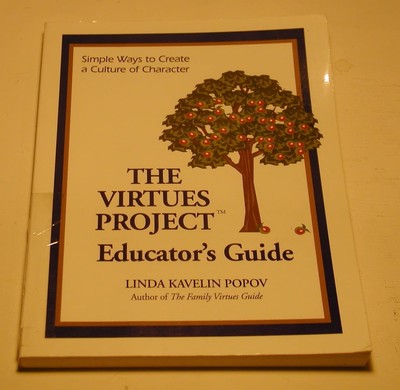 The Virtues Project Educator's Guide: Simple Ways to Create a Culture ...