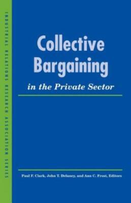 Collective Bargaining In The Private Sector 9780913447840| eBay