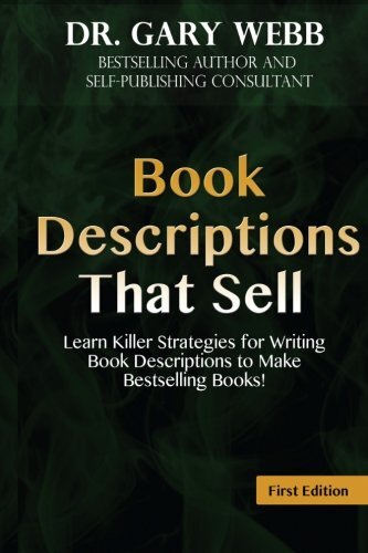 BOOK DESCRIPTIONS THAT SELL: LEARN KILLER STRATEGIES FOR By Gary Webb ...