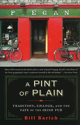 A Pint of Plain: Tradition, Change, and the Fate of the Irish Pub by ...
