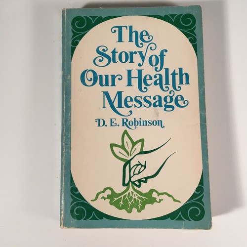 The Story of Our Health Message Paperback 1965 By D. E. Robinson SDA ...
