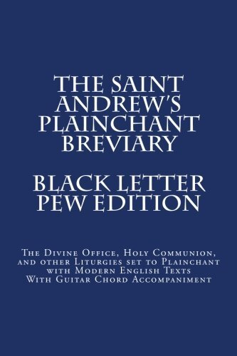 The Saint Andrew's Plainchant Breviary: Volume 1 (The Saint Andrew's ...