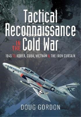 Doug Gordon Tactical Reconnaissance in the Cold War (Paperback) (US ...