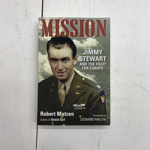 Mission : Jimmy Stewart and the Fight for Europe by Robert Matzen (2020 ...