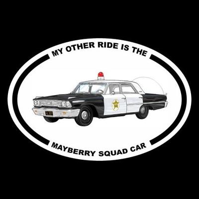 "MY OTHER RIDE IS THE MAYBERRY SQUAD CAR" Andy Griffith Show DECAL ...