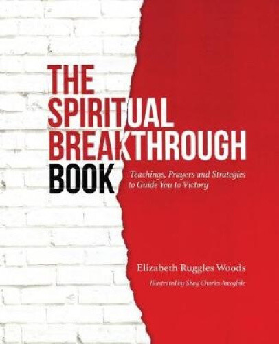 The Spiritual Breakthrough Book: Teachings, Prayers and Strategies to ...