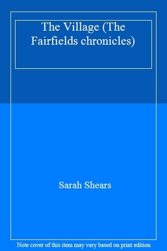 The Village (The Fairfields chronicles) By Sarah Shears | eBay