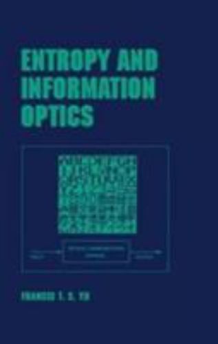 Optical Science and Engineering Ser.: Entropy and Information Optics by ...
