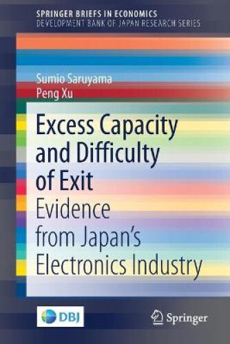 Excess Capacity and Difficulty of Exit: Evidence from Japan's ...
