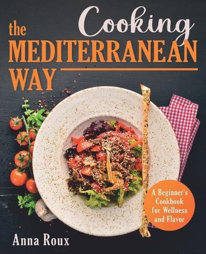 Anna Roux Cooking the Mediterranean Way (Poche) | eBay