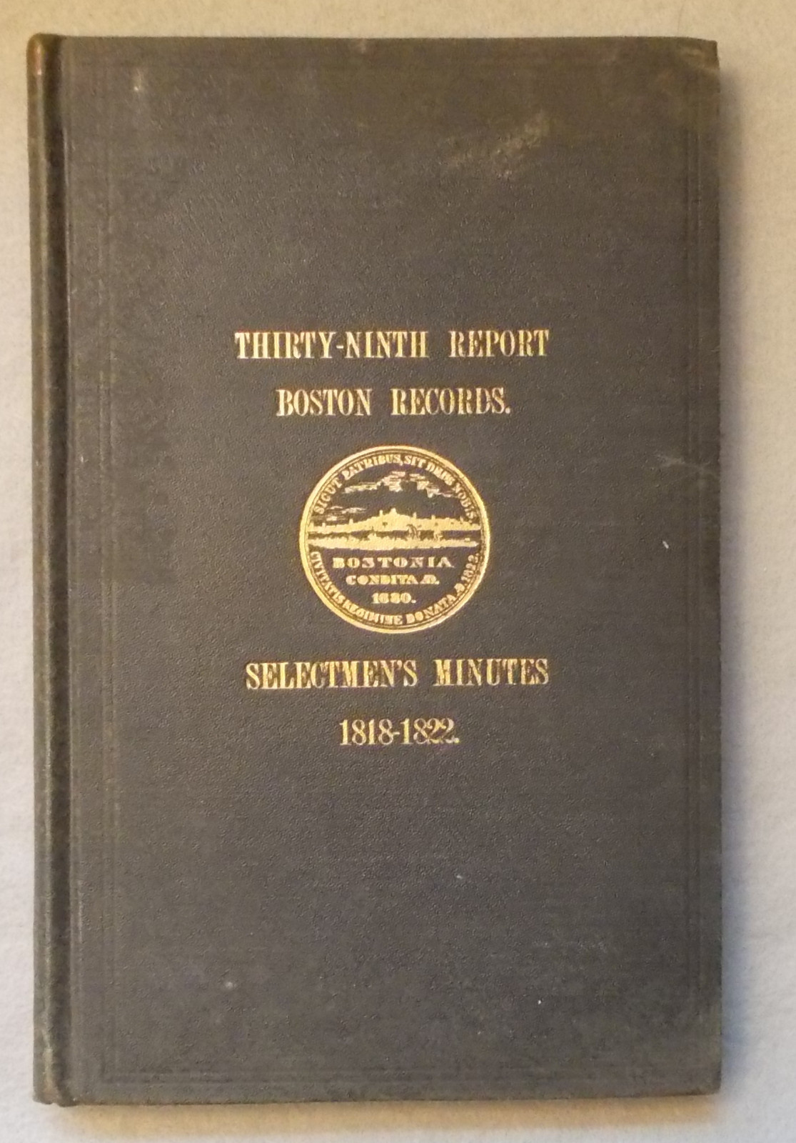 1818-1822 MINUTES OF BOSTON SELECTMEN'S MEETINGS Records Relating Early ...