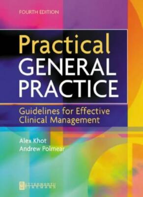 Practical General Practice: Guidelines for Effective Clinical Ma ...