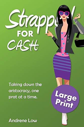 Strapped for Cash: Large Print Edition..., Low, Andrene 9780995123588 ...