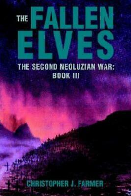 The Fallen Elves: The Second Neoluzian War: Book Iii 9780595662319| eBay