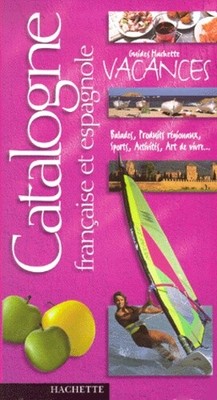 Guide Hachette Vacances : Catalogne francaise et espagnole, Guide ...