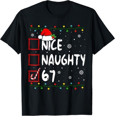 Funny Nice Naughty 6 7 Christmas 67 Meme Xmas Boys Girls T-Shirt unisex ...