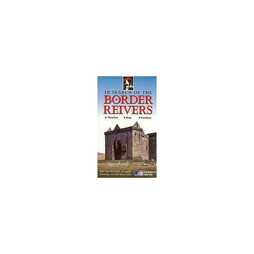 In Search of the Border Reivers: An Historical M... by Ordnance Survey ...