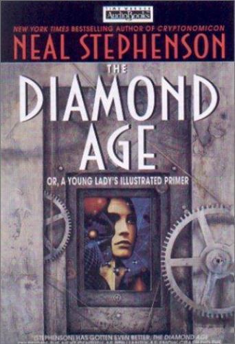 The Diamond Age : Or, a Young Lady's Illustrated Primer by Neal ...