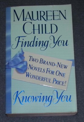 Finding You / Knowing You by Maureen Child (PB) | eBay