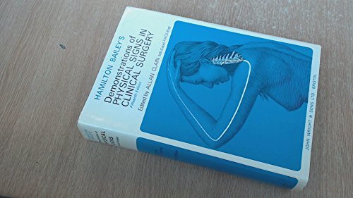 Demonstrations of Physical Signs in Clinical Surgery by hamilton-bailey ...
