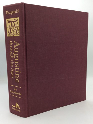 AUGUSTINE THROUGH THE AGES - Allan D. Fitzgerald - 1999 - Catholic ...