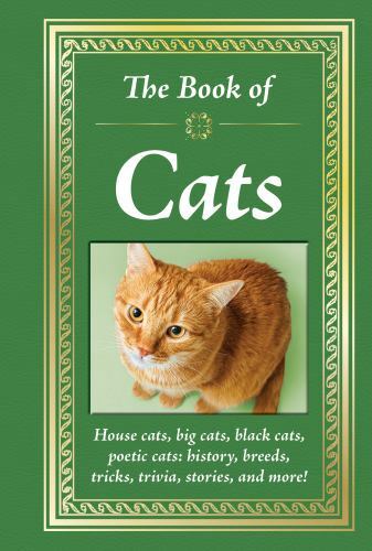 The Book of Cats: House Cats, Big Cats, Black Cats, Poetic Cats ...