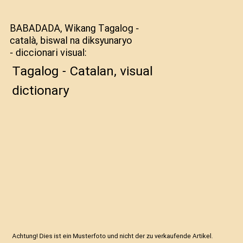 BABADADA, Wikang Tagalog - català, biswal na diksyunaryo - diccionari ...