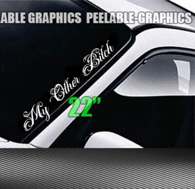 My Other B*tch 22" Decal Car Truck Vinyl Sticker JDM Racing Turbo ...