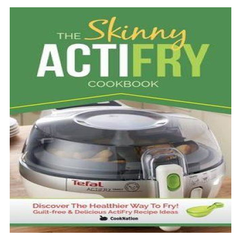 Cooknation Bell Publishing 2 Books Collection Set (The Skinny Actifry ...