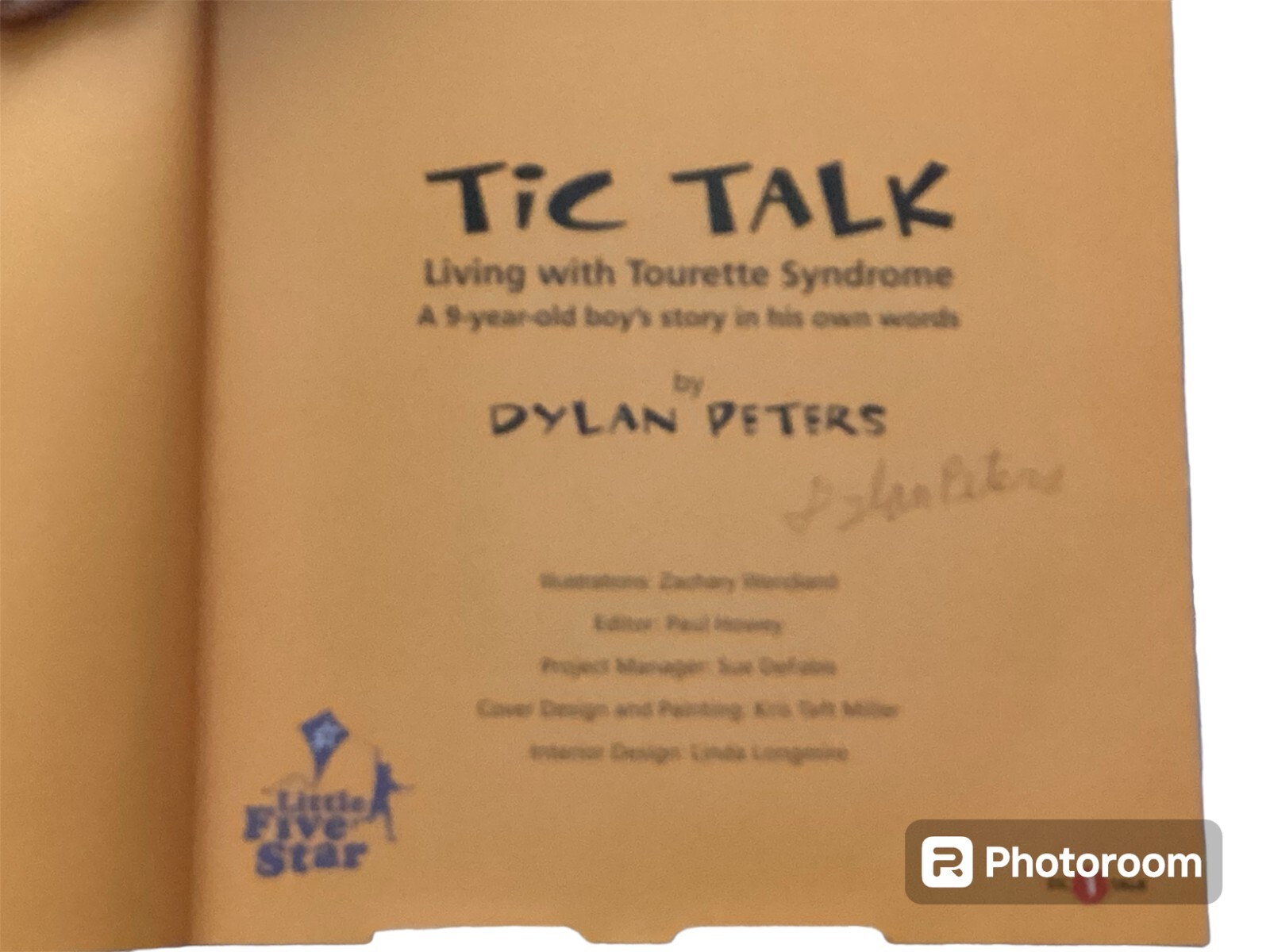 Tic Talk : Living with Tourette Syndrome - a 9-Year-Old Boy's Story in His Own Words by Dylan ...