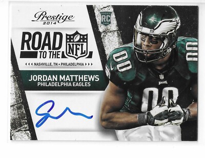 2014 PRESTIGE JORDAN MATTHEWS ROAD TO THE NFL AUTO RC #16 PHILADELPHIA ...