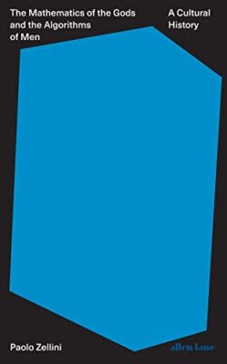 The Mathematics of the Gods and the Algorithms of ... by Zellini, Paolo ...