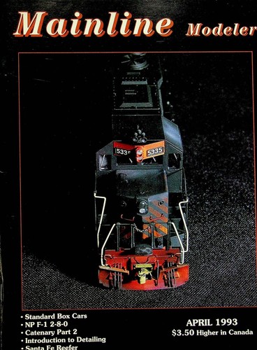 Mainline Modeler Magazine April 1993 NP F-1 2-8-0, Catenary Part 2 ...