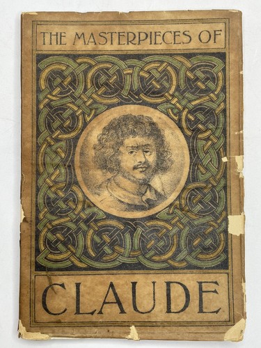 The Masterpieces of Claude -Frederick A Stokes -Carson Nicol Antique ...
