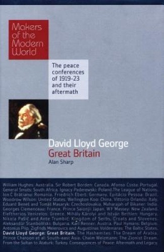 David Lloyd George: Great Britain (Makers of the Modern World) by Sharp ...