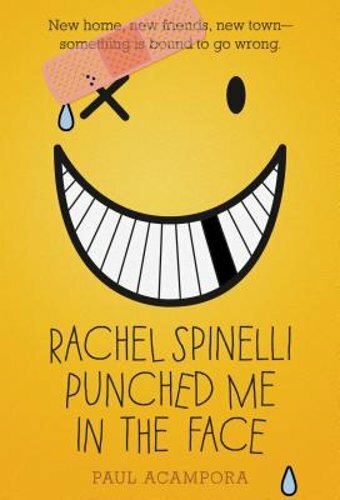 Rachel Spinelli Punched Me in the Face by Paul Acampora: New ...