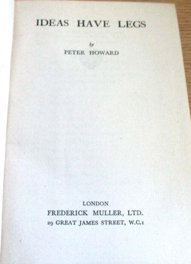 Ideas Have Legs by Peter Howard, HC w/dj, 1945, UK, Oxford Group, Frank ...