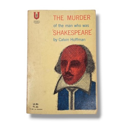 The Murder of the Man Who Was Shakespeare by Calvin Hoffman Paperback ...