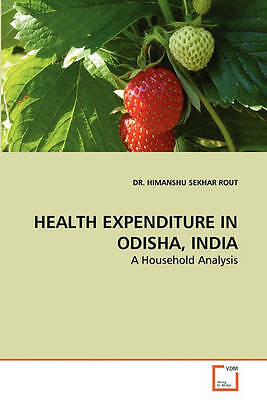 Health Expenditure in Odisha, India by Dr Himanshu Sekhar Rout ...