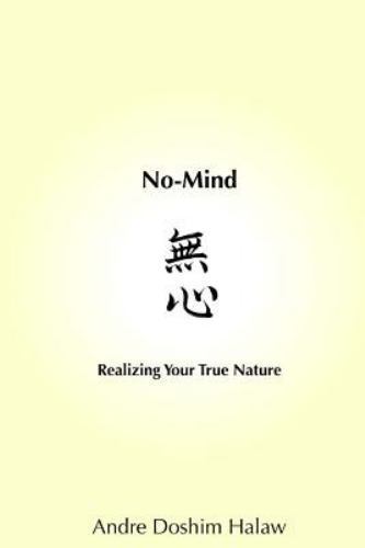 No-Mind: Realizing Your True Nature by Andre Halaw (2015, Trade ...