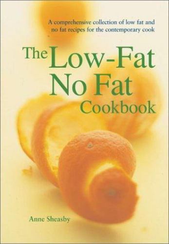 Low-Fat No Fat Cookbook by Anne Sheasby (2003, Trade Paperback) for ...