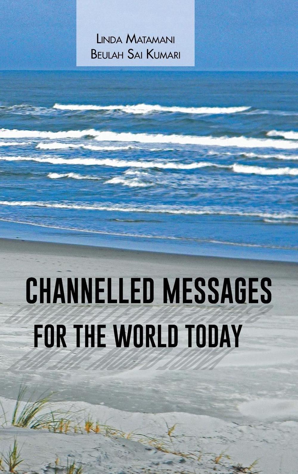 Channelled Messages for the World Today by Linda Matamani (English ...